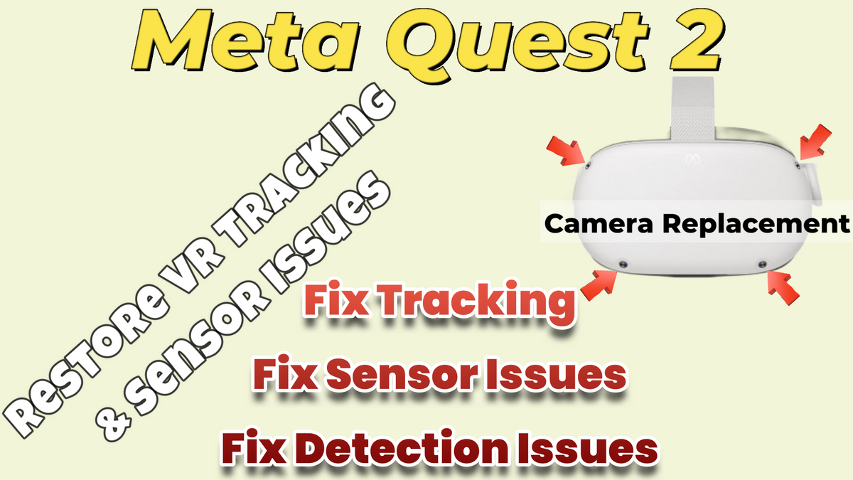 Quest 2 Camera Repair – Fix Tracking, No Movement Detection Issues ...