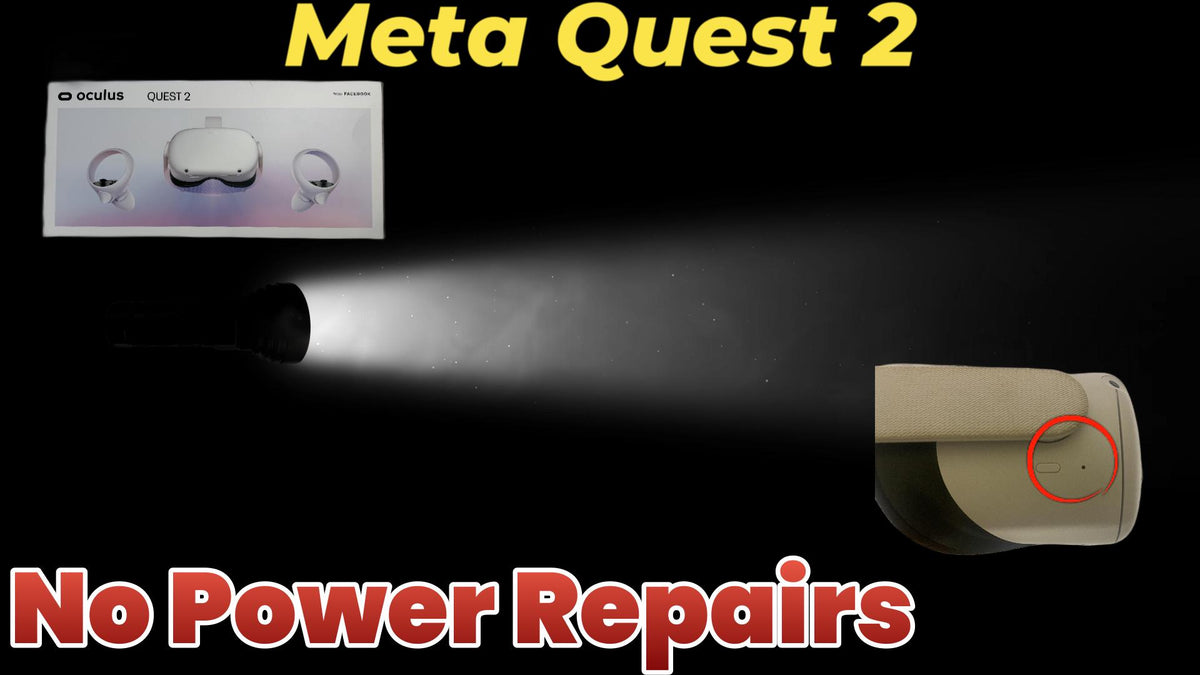 Meta Quest 2 Power Issue Repair - No Power, Won't Boot Repair — Game ...